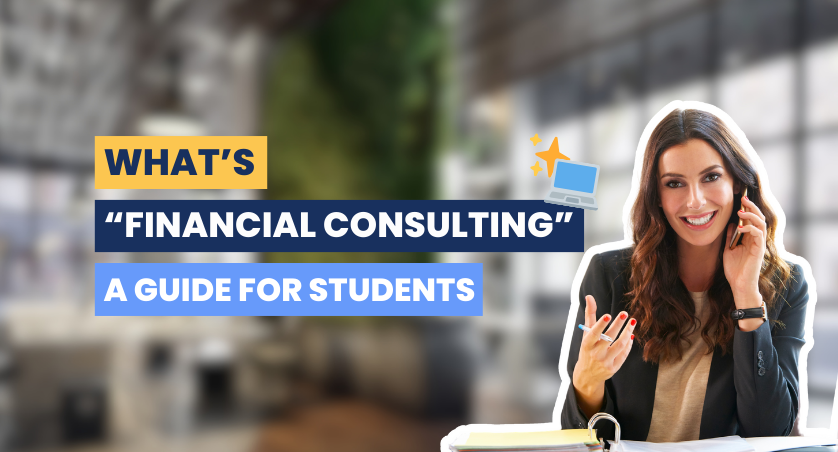 What's "financial consulting"? A guide for students