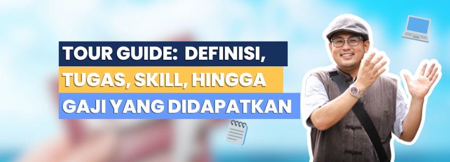 Profil tour guide: dari definisi, tugas, skill, hingga gaji yang didapatkan