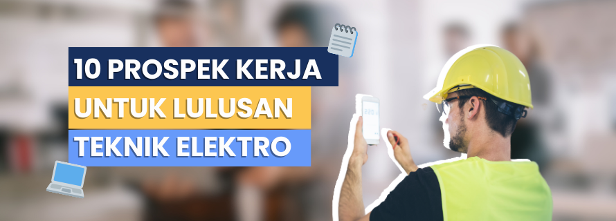 10 Prospek kerja jurusan teknik elektro, fresh graduate wajib tahu!