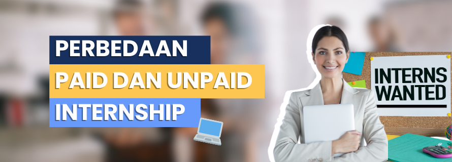 Perbedaan paid internship dan unpaid internship, lebih baik pilih mana?