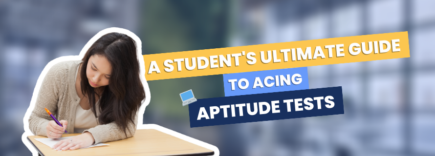 A student's ultimate guide to acing aptitude tests