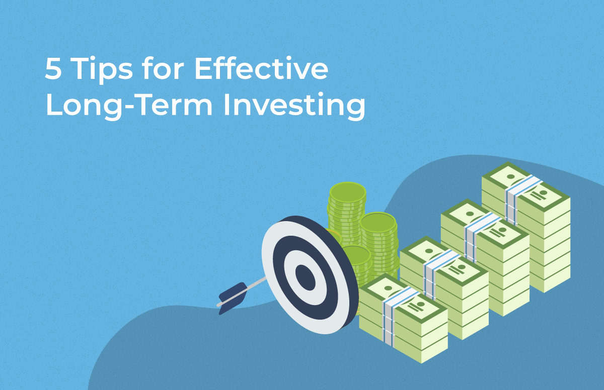 5 Tips For Long Term Investing