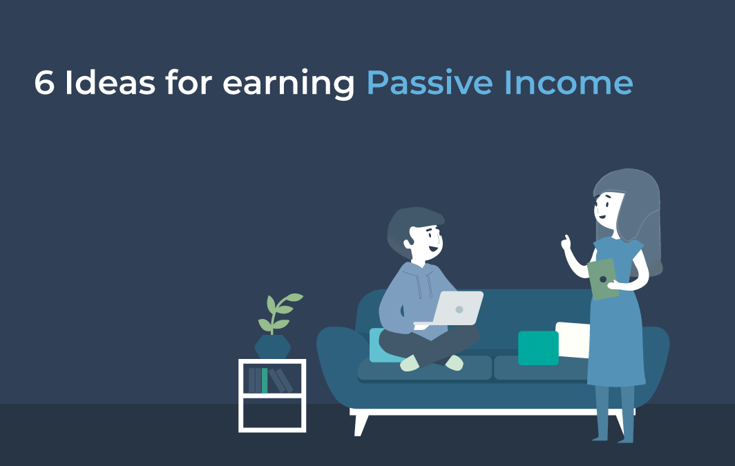 6 Passive Incomes to Help You Build Wealth