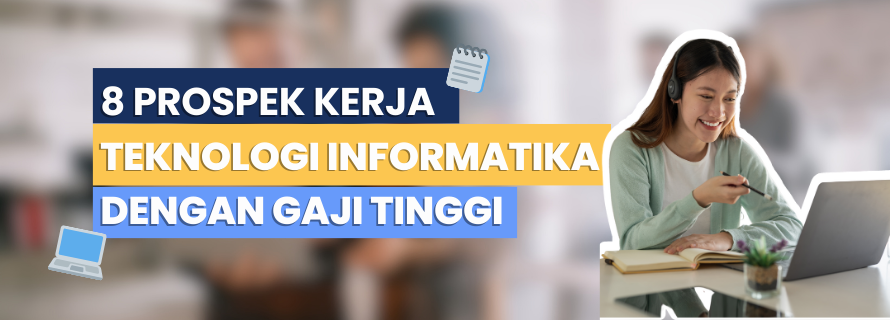 8 Prospek kerja jurusan teknik informatika dengan gaji yang menjanjikan